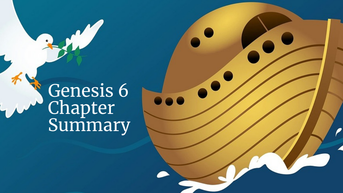 Genesis 6 Chapter Summary: God Instructs Noah to Preserve Humanity ...