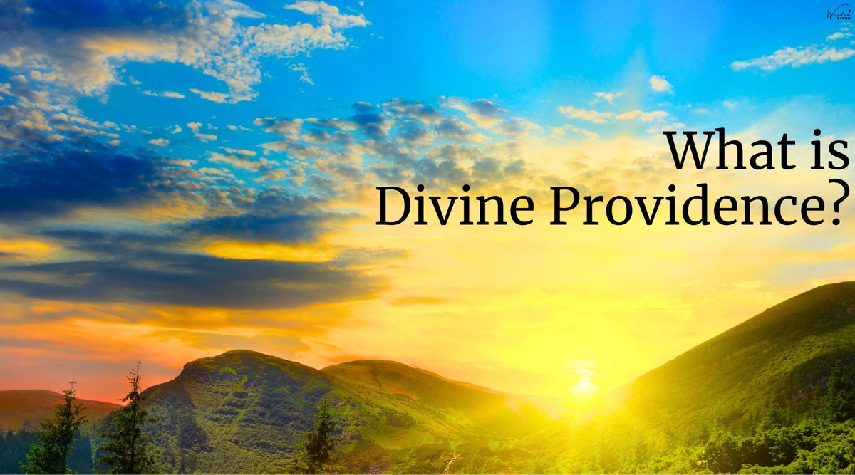 What is Divine Providence? – Wisdom Begun