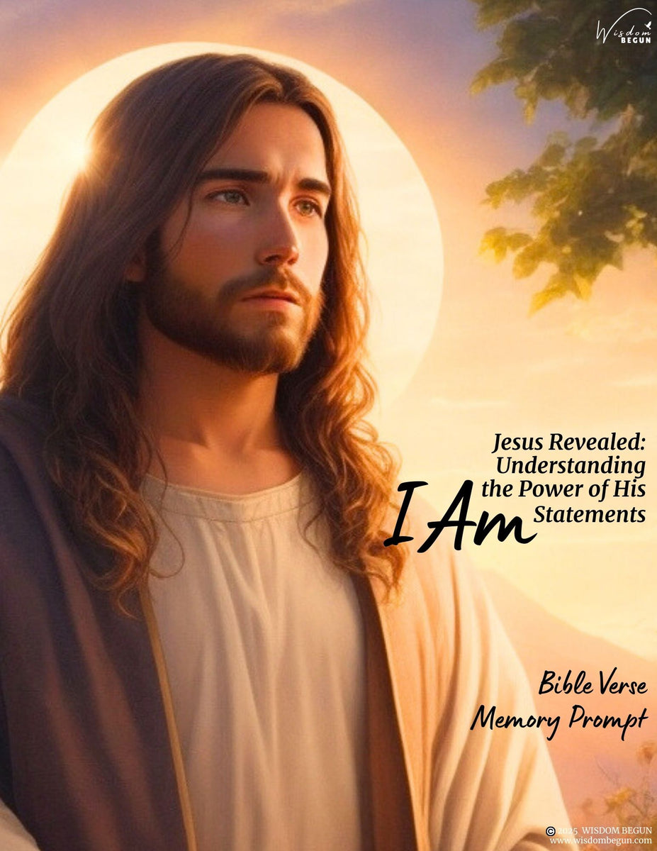 Jesus' "I Am Statements" - Bible Verse Memory Prompt – Wisdom Begun
