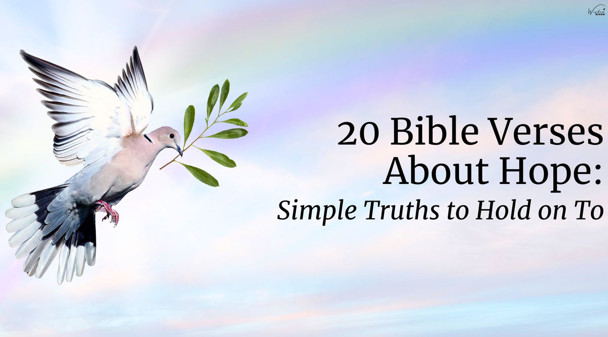 20 Bible Verses About Hope: Simple Truths to Hold on To – Wisdom Begun