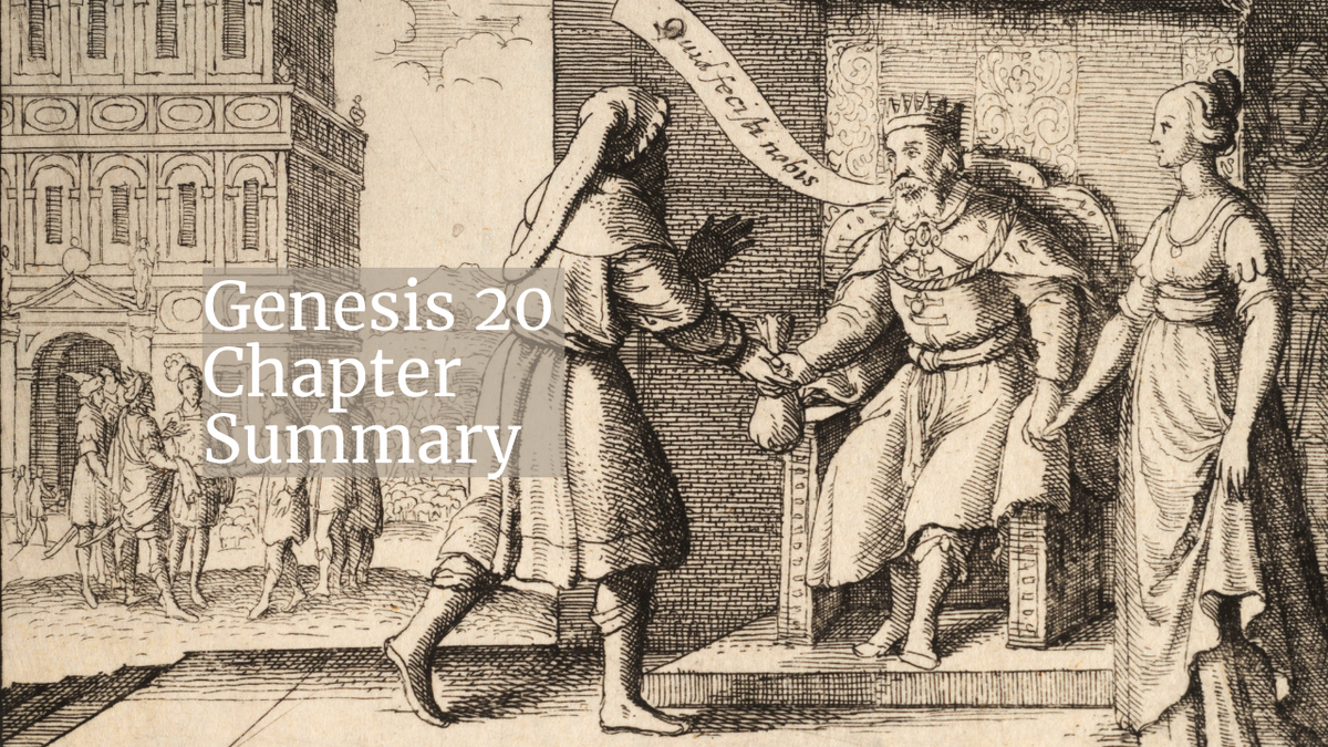 Genesis 20 Chapter Summary: Abimelech – Wisdom Begun