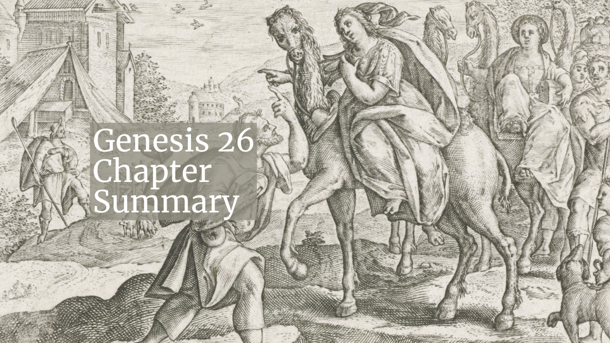 Genesis 26 Chapter Summary: Isaac Lies About Rebekah – Wisdom Begun