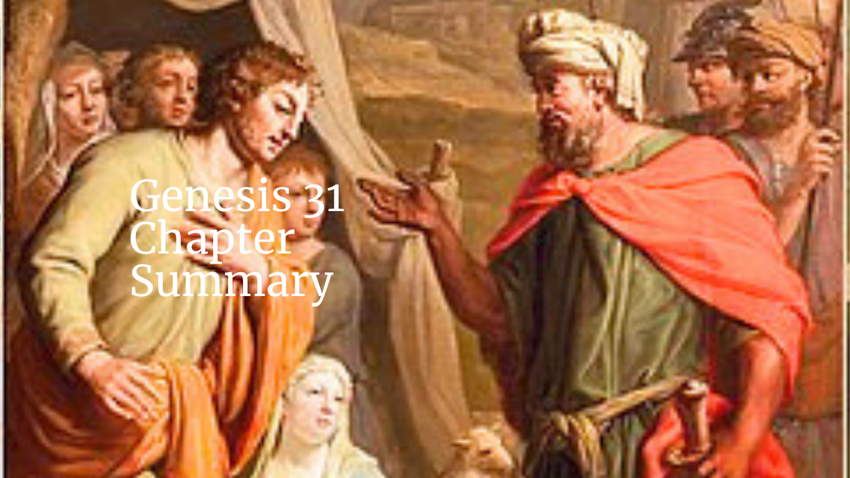 Genesis 31 Chapter Summary: Jacob’s Last Days as Laban’s Servant – Wisdom Begun