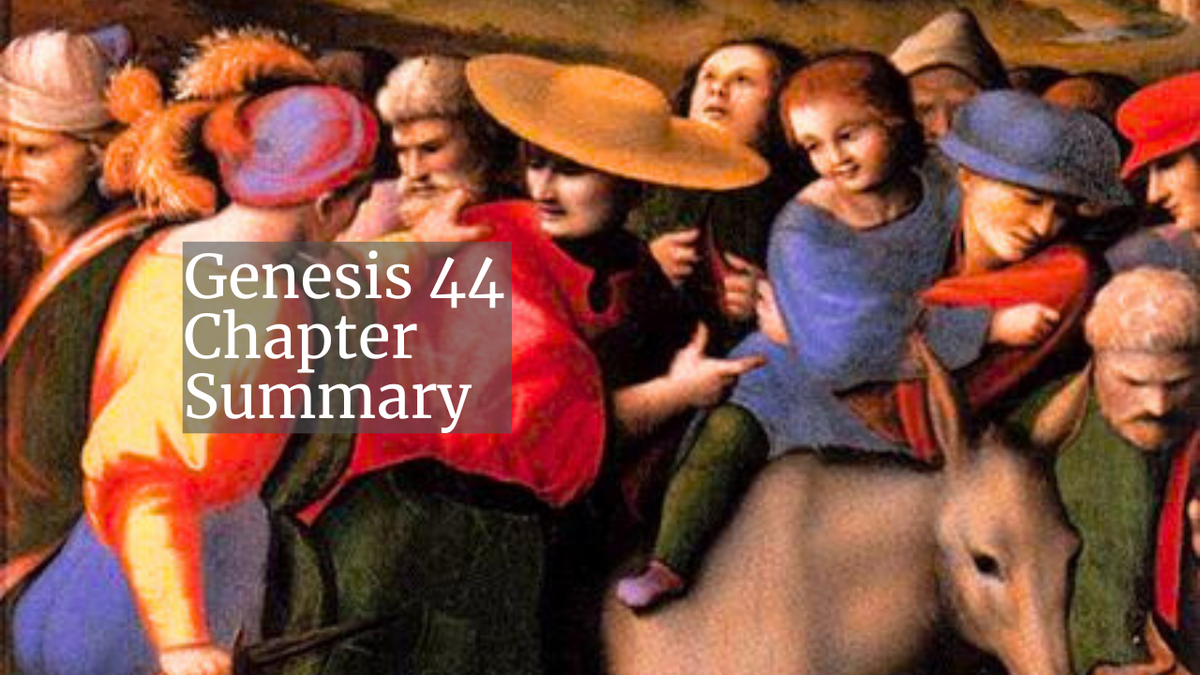 Genesis 44 Chapter Summary: Joseph Tests His Brothers – Wisdom Begun