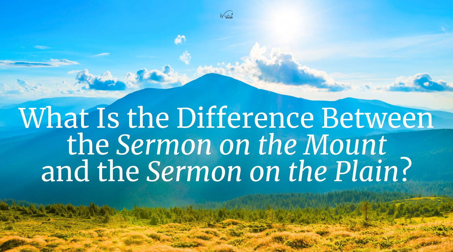 What Is the Difference Between the Sermon on the Mount and the Sermon ...