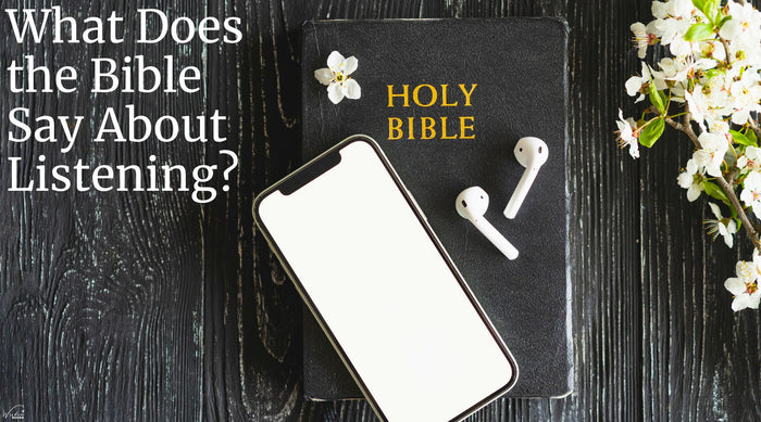 What Does the Bible Say About Listening? – Wisdom Begun