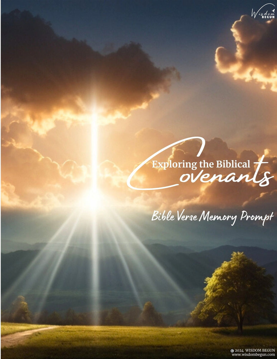 Exploring the Biblical Covenants – Bible Verse Memory Prompt – Wisdom Begun